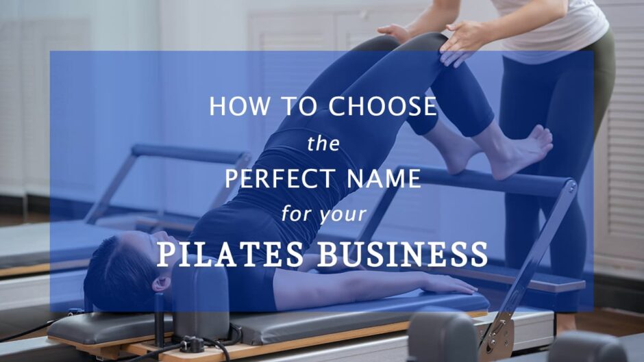 Your Pilate Business Deserves the Perfect Brand Name—Here’s How to Get ...