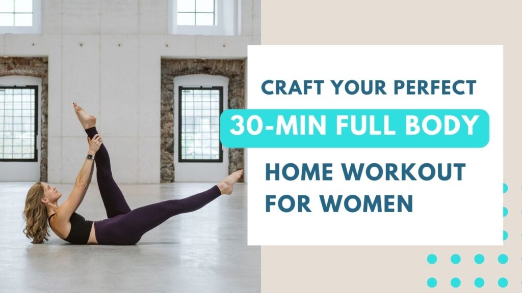 Recipe for the Perfect 30-Minute Full-Body Home Workout for Women ...