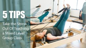 5 Tips For Taking The Stress Out Of Teaching a Mixed Level Group Class ...